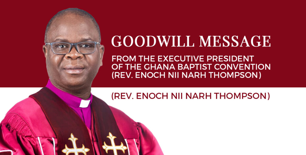 Goodwill Message from the Executive President of the Ghana Baptist ...